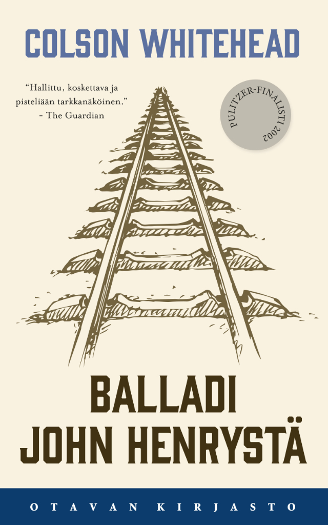 Colson Whitehead Balladi John Henrystä - Sammakon kirjakauppa